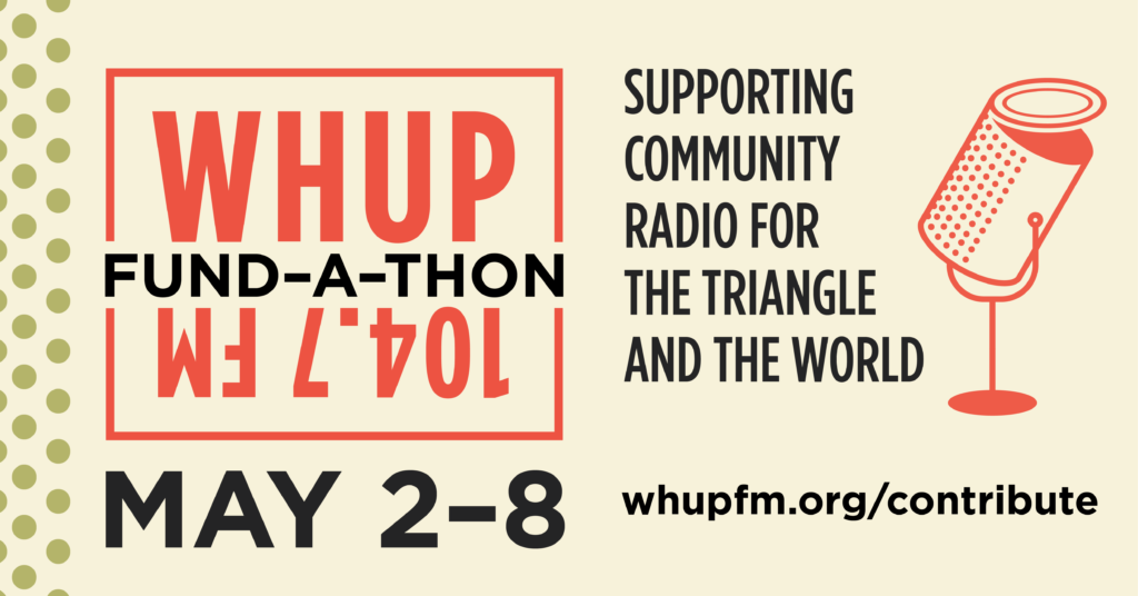 Support WHUP During Our Spring Fund-a-Thon!